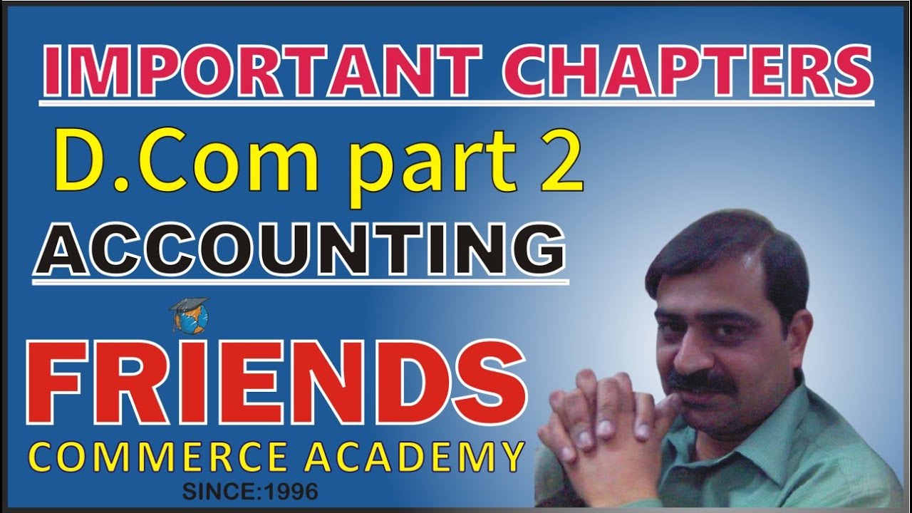 D Com Part 2 Financial Accounting Important Chapters Friends d-com-part-2-financial-accounting-important-chapters-friends