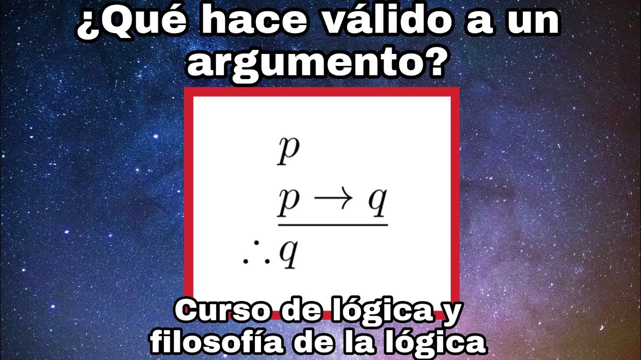¿Qué es un argumento válido? - Sesión 7. Curso de lógica y filosofía de ...