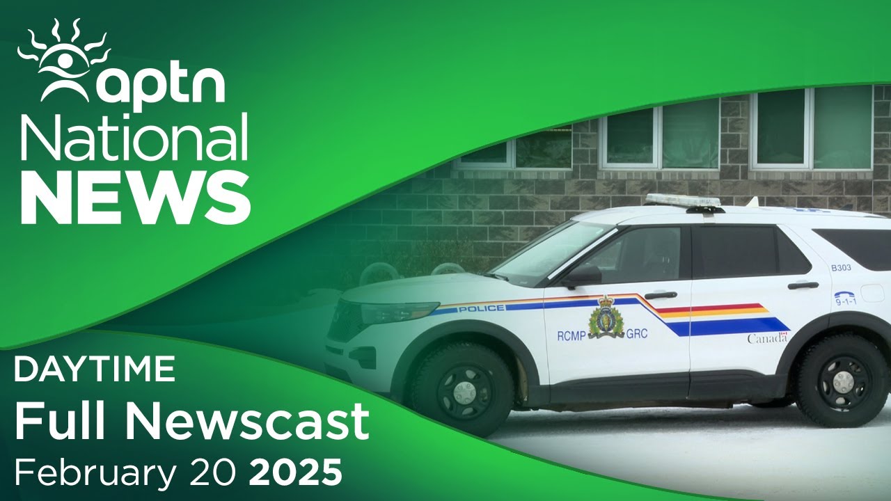 APTN National News: February 20, 2025 | Watch live at 12 p.m. CT - YouTube