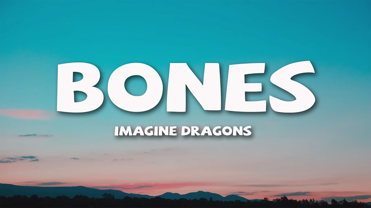 Imagine Dragons - Bones (Lyrics) - YouTube