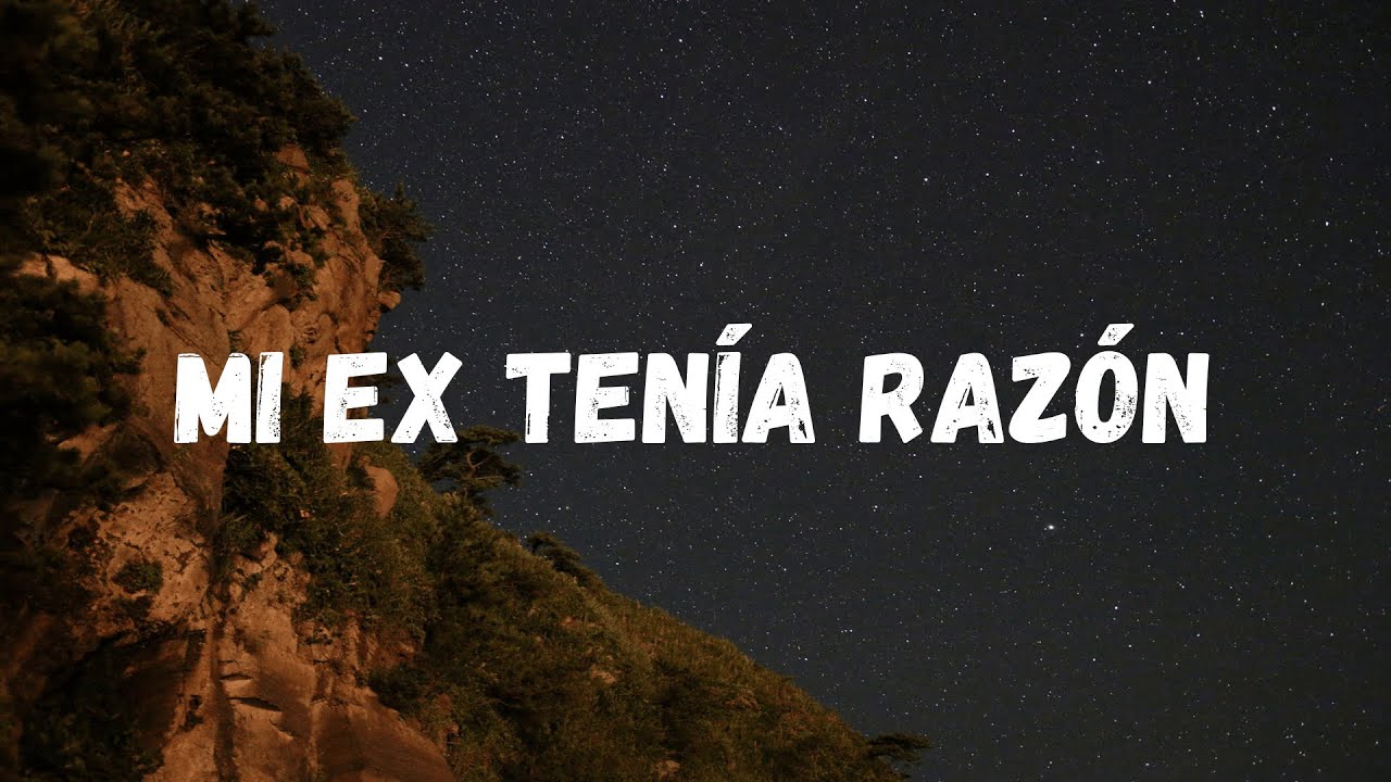 KAROL G - MI EX TENÍA RAZÓN (Letra / Lyrics) - YouTube
