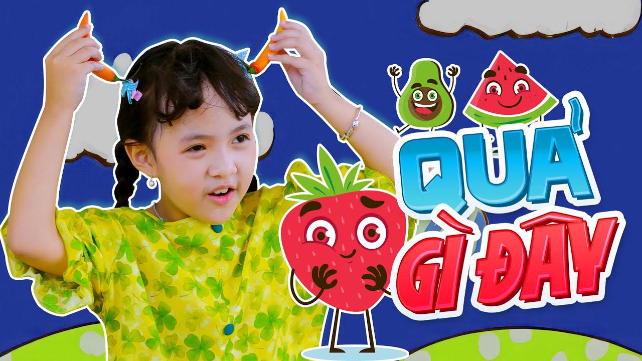 BÀI HÁT THIẾU NHI : QUẢ GÌ ĐÂY 🍎 BÉ ANH THƯ 🍎 NHẠC THIẾU NHI SÔI ĐỘNG ...