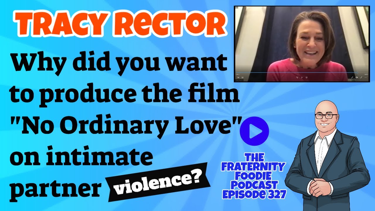 Tracy Rector: Why did you want to produce the film "No Ordinary Love ...