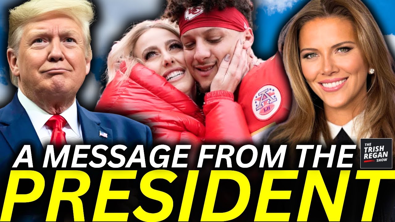 Trump’s Special Message for Patrick & Brittany Mahomes Before Super ...