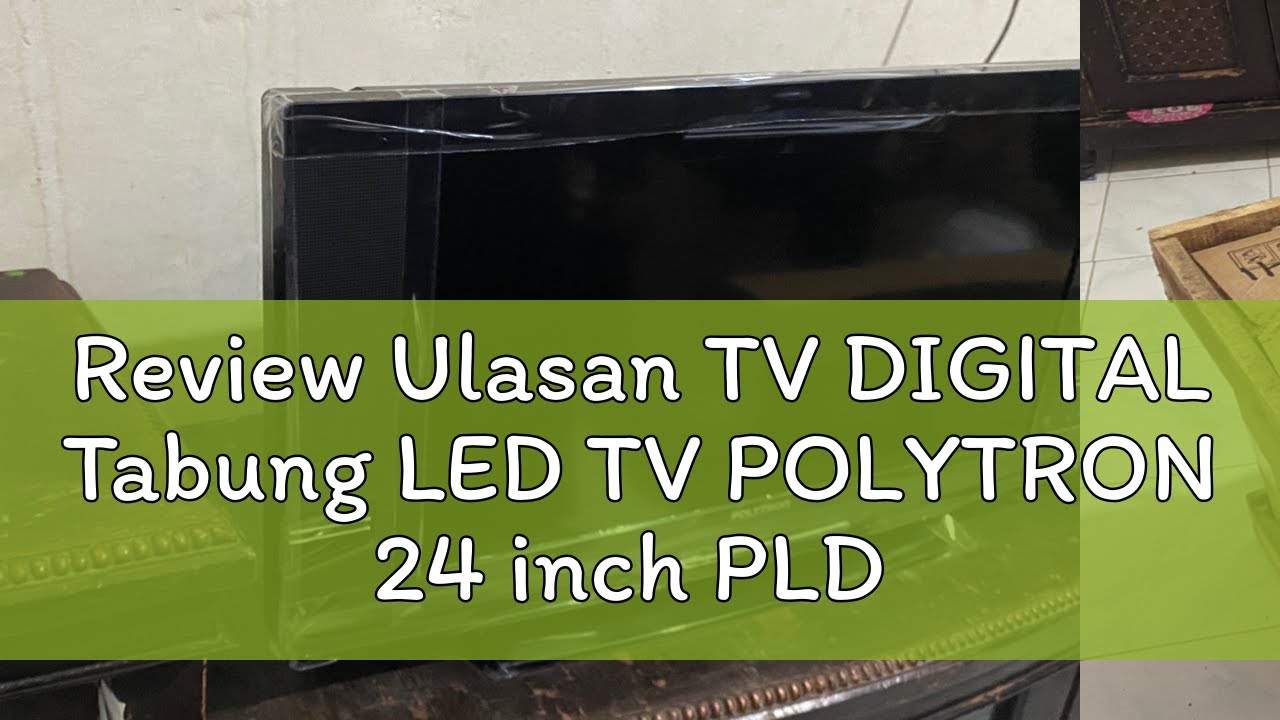 Review Ulasan TV DIGITAL Tabung LED TV POLYTRON 24 inch PLD 24V223 USB ...