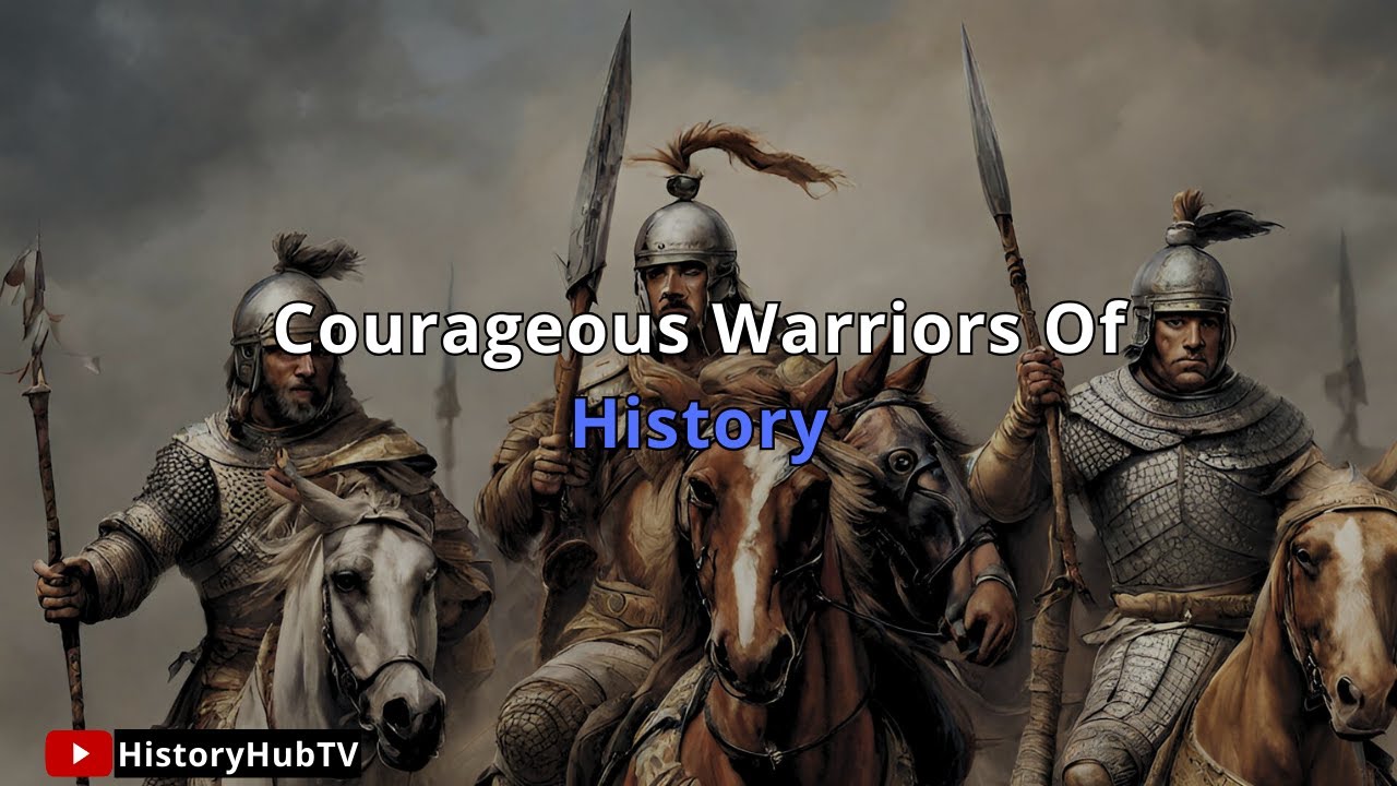 Legends Unveiled: The Most Courageous Warriors in History - YouTube