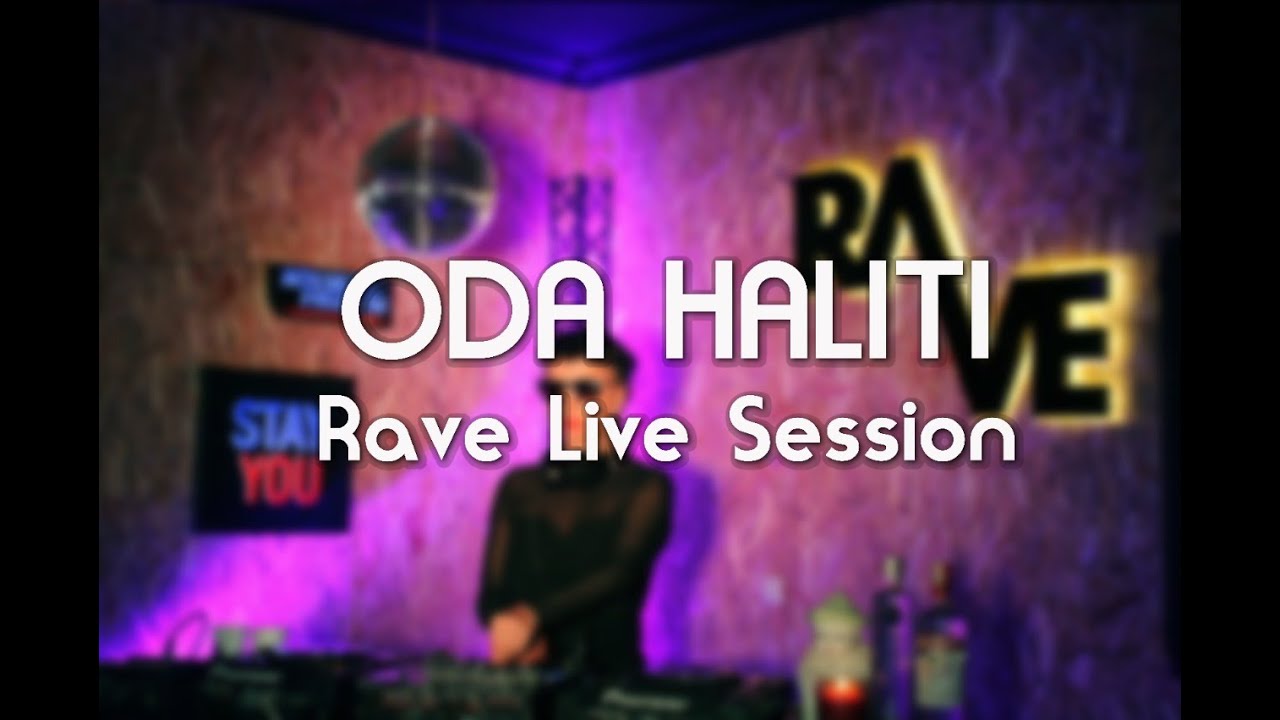 Rave live session : Oda Haliti - YouTube