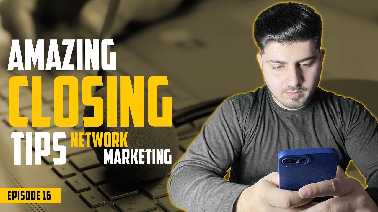 Best Video On Closing Tips For Marketing | Network Marketing ...