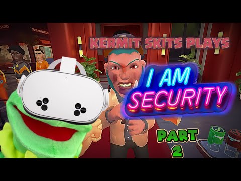 [TOOK 9 MONTHS] Kermit Skits plays I AM SECURITY (VR) Part 2! ️ - YouTube