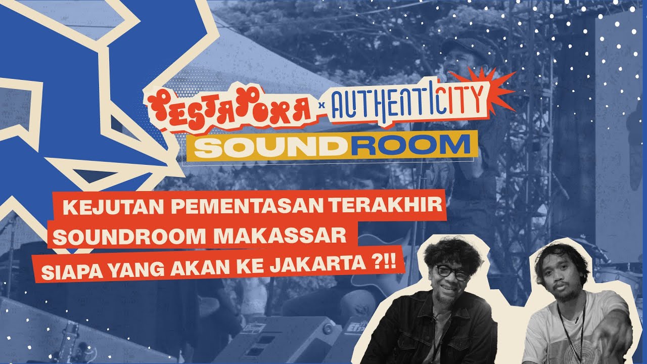 MAKASSAR JADI KOTA TERAKHIR SOUNDROOM X PESTAPORA! SIAPA YANG BAKAL BERANGKAT?! - YouTube
