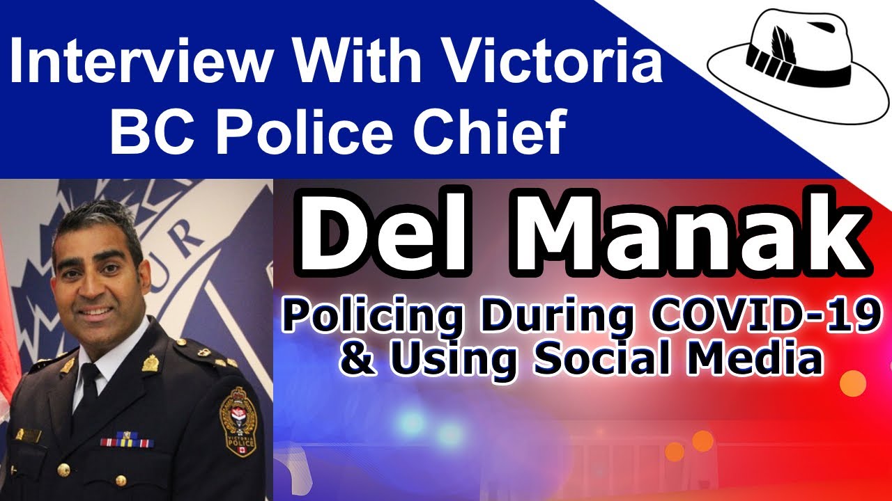 Interview with Victoria Police Chief Del Manak on Police during COVID ...