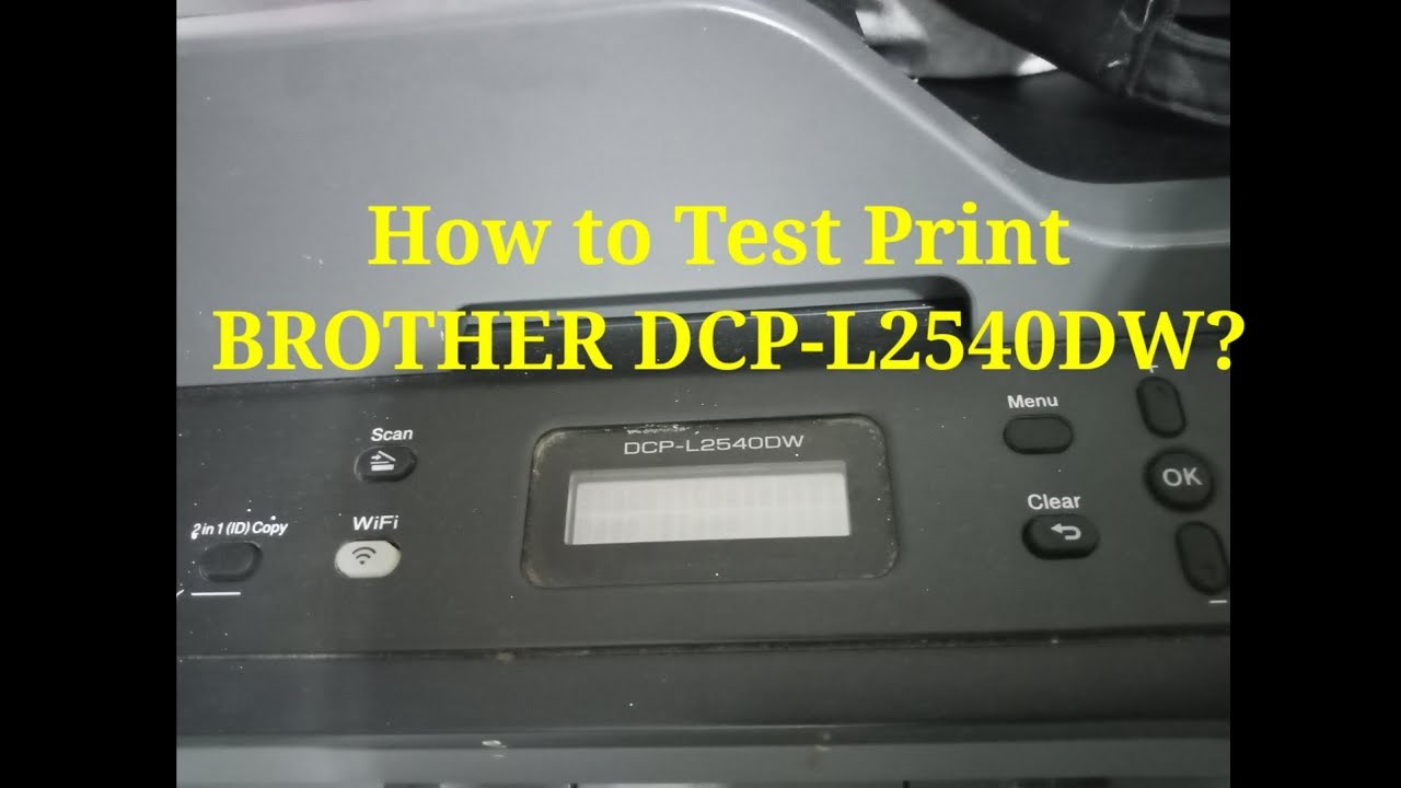 How to Test Print Brother DCP L2540DW? - YouTube