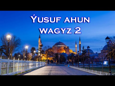Yusuf ahun - wagyz 2