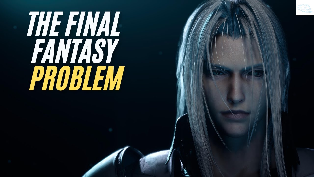 The Final Fantasy Problem - YouTube