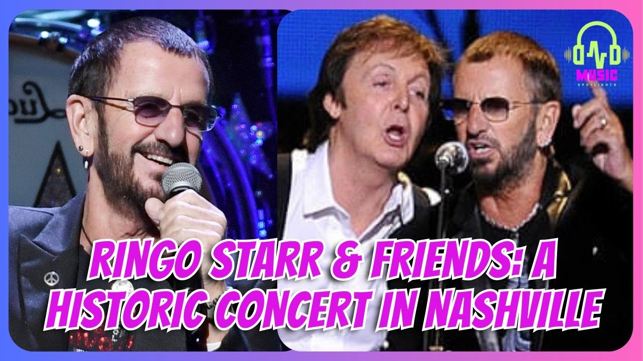 Ringo Starr & Friends: Two-Hour Special from Nashville Airing This ...