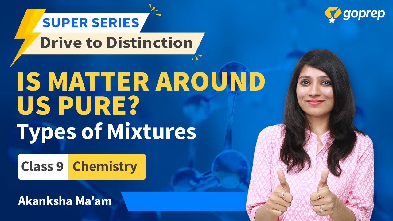 Is Matter Around Us Pure | Types of Mixtures | Class 9 Chemistry | CBSE ...