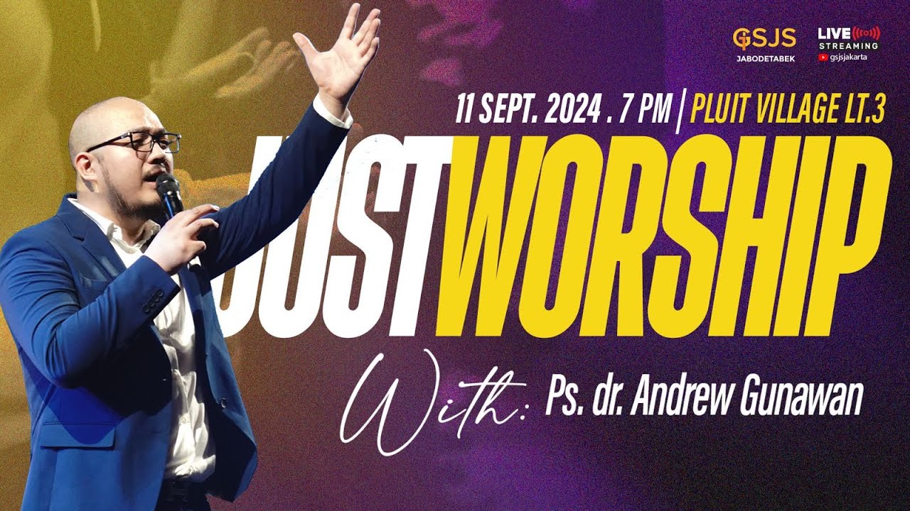 Just Worship GSJS Jakarta w/ Ps. Andrew Gunawan (19.00) - YouTube
