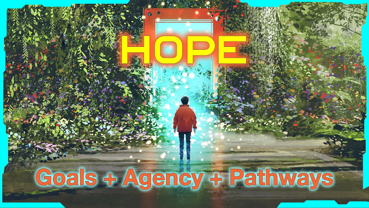 The Science of Hope - Goals + Agency + Pathways - YouTube