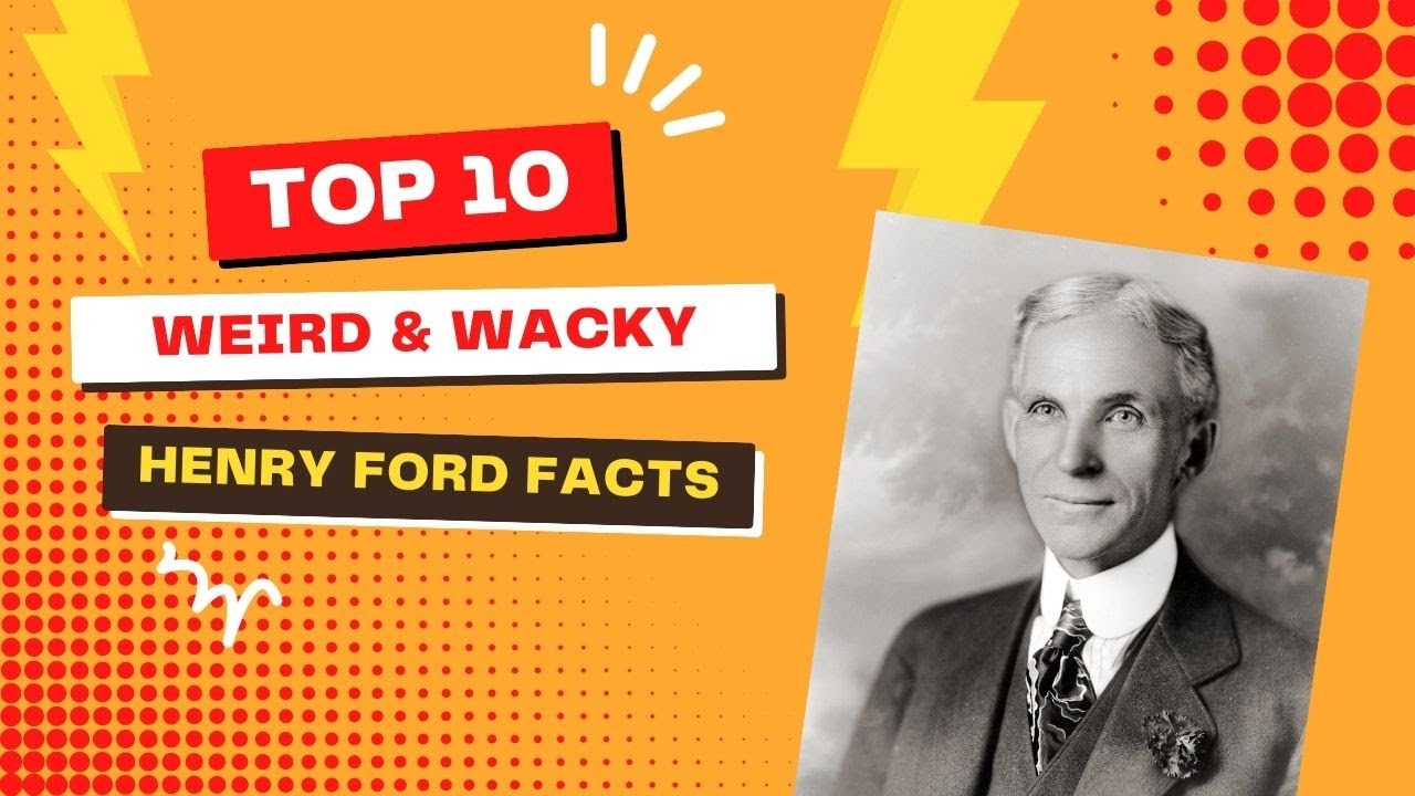 Top 10 Weird Henry Ford Facts - YouTube