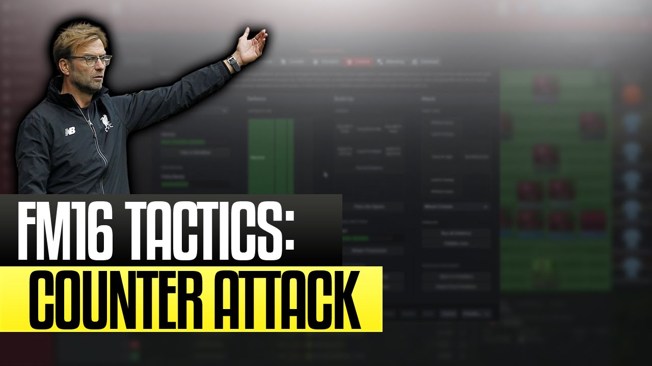 Football Manager 2016 Counter Attacking Tactic - Football Manager ...