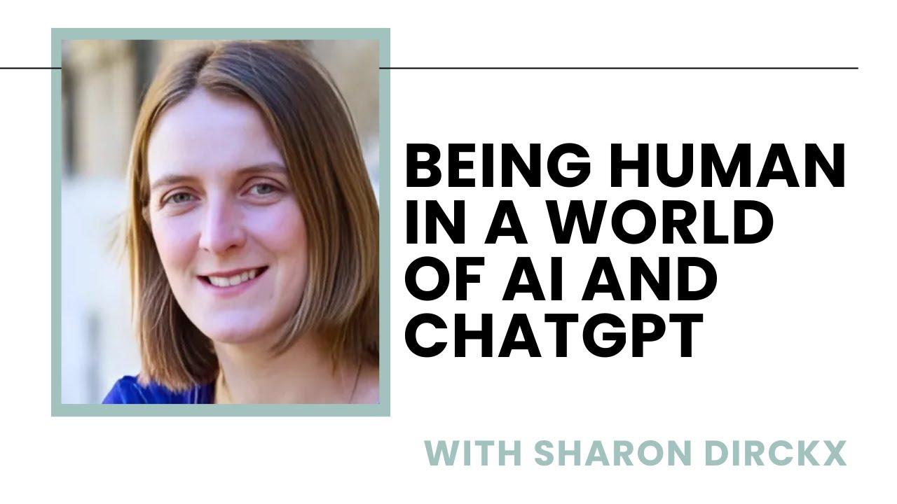 What Does It Mean to Be Human in a World of AI and ChatGPT - Sharon Dirckx - YouTube