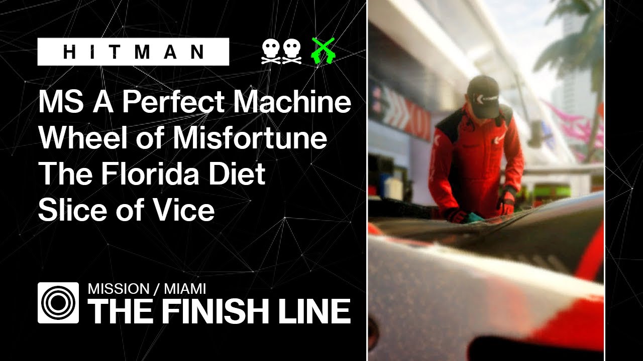 HITMAN | Miami | The Finish Line — Mission Story: A Perfect Machine. 4 ...