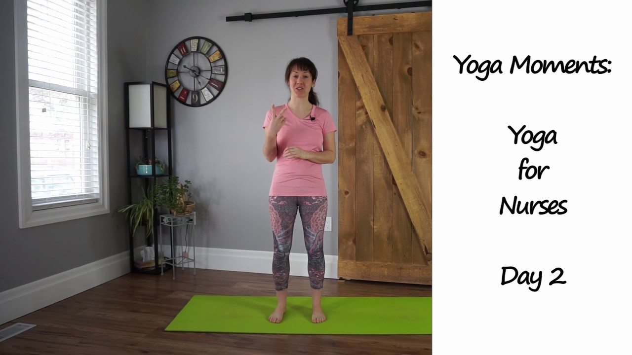 Yoga Moments: Yoga for Nurses Day 2 - YouTube