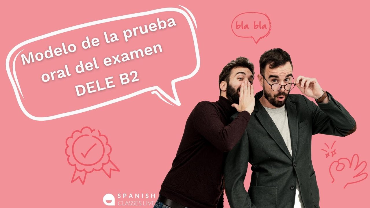 Modelo de la prueba ORAL del examen DELE B2. ¡Apto! 💥 - YouTube