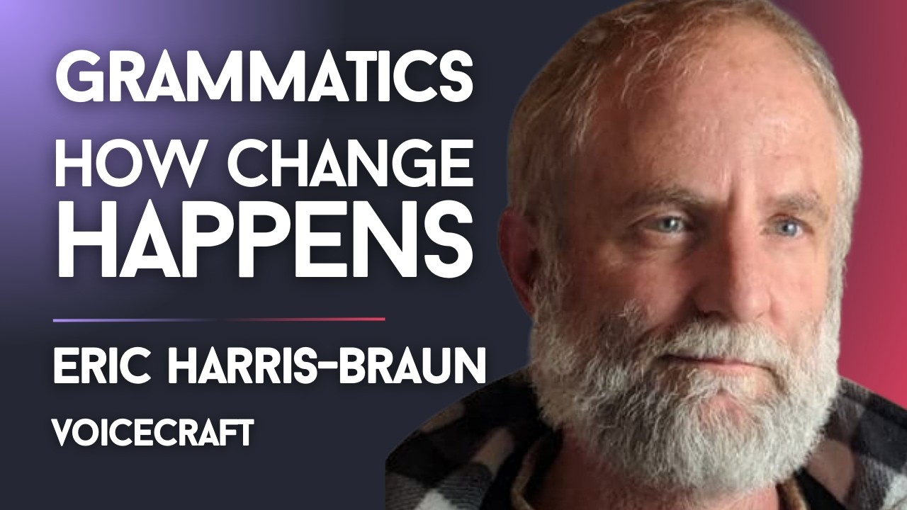 What Makes Change Possible? (Grammatics) w/ Eric Harris-Braun, Tim Adalin & Josh Field - YouTube