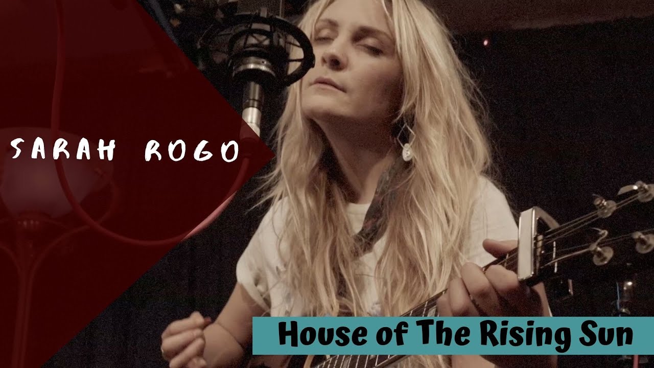 House of the Rising Sun - Sarah Rogo- Live in Studio - YouTube
