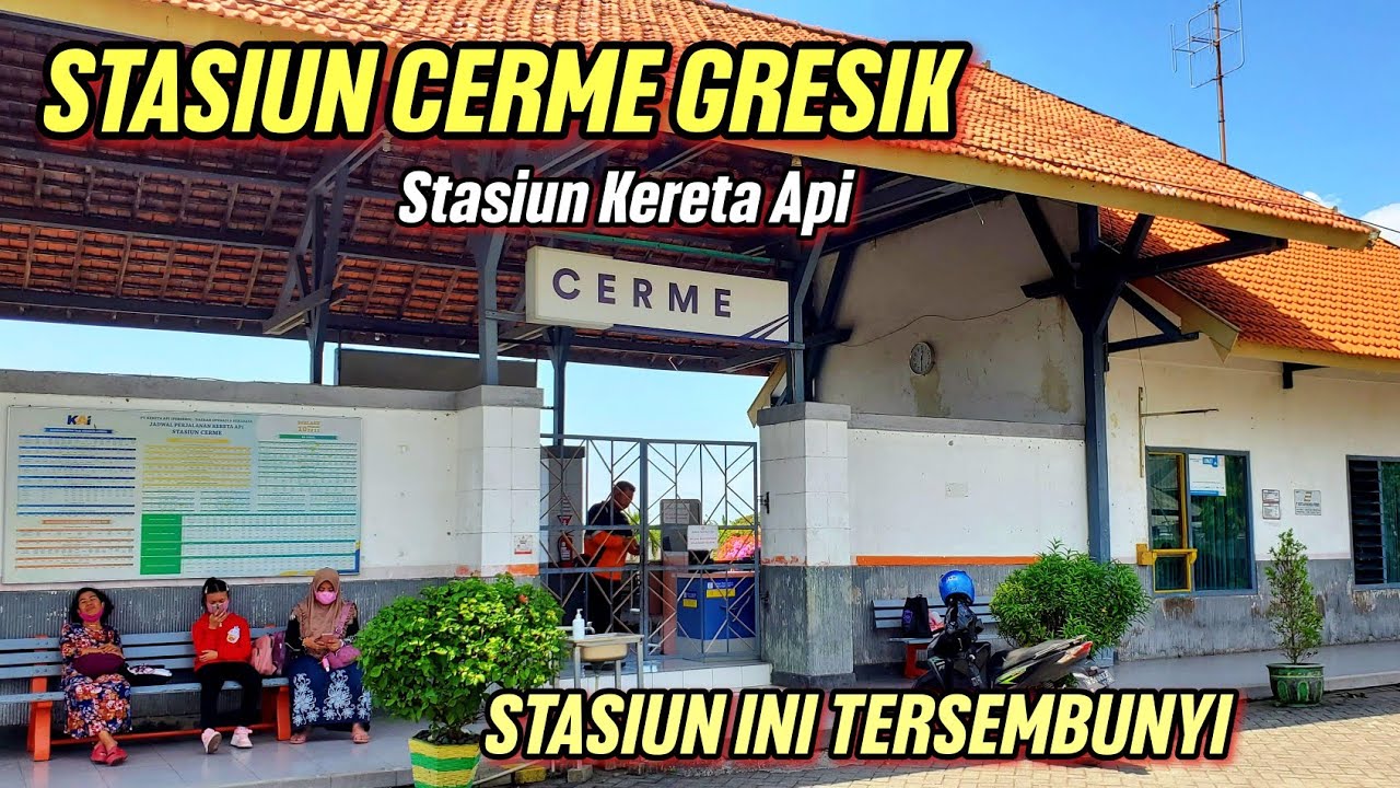 STASIUN CERME GRESIK | STASIUN KERETA API CERME GRESIK JAWA TIMUR ...