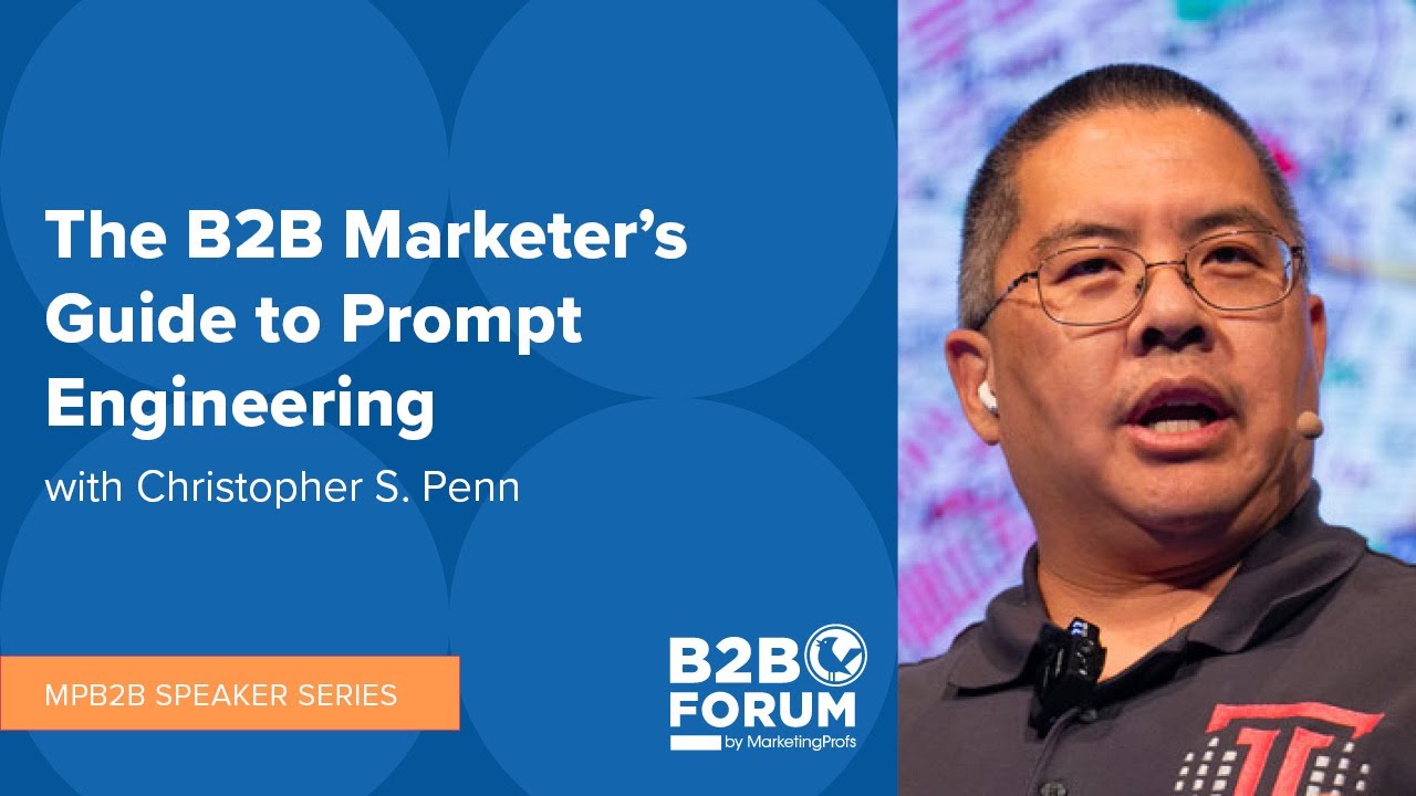 The B2B Marketer’s Guide to Prompt Engineering with Christopher S. Penn - YouTube