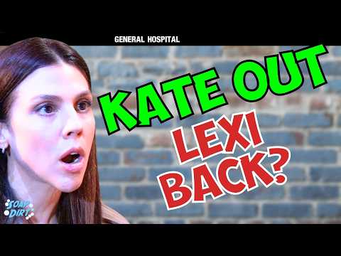 General Hospital: Kate Mansi OUT as Kristina - Lexi Ainsworth BACK? | Soap Dirt