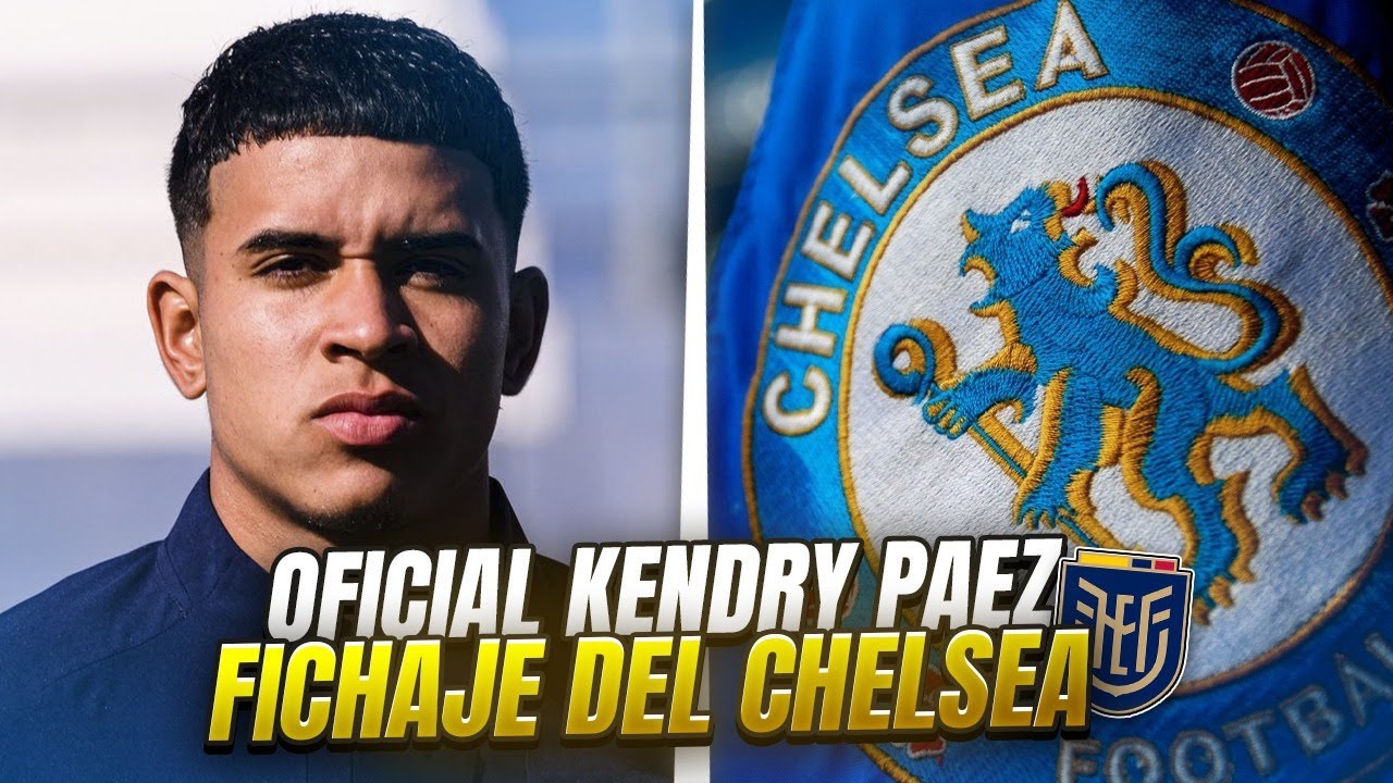 🏼COMUNICADO OFICIAL Kendry Páez NUEVO jugador del CHELSEA 🔵 | Detalles ...