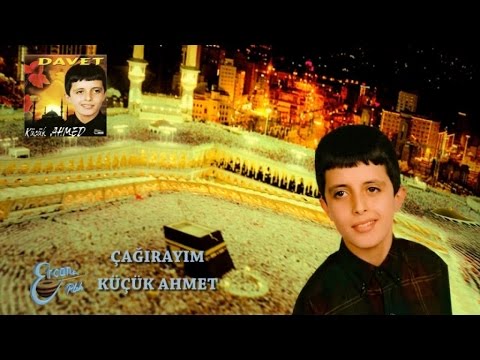 KÜÇÜK AHMET - ÇAĞIRAYIM