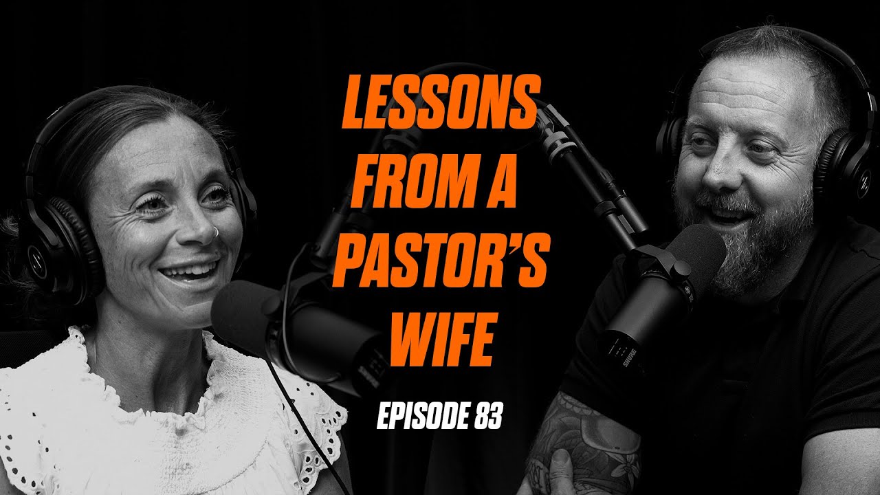 E83 - Lessons From a Pastors Wife | Andrew & Anna Hopper - YouTube