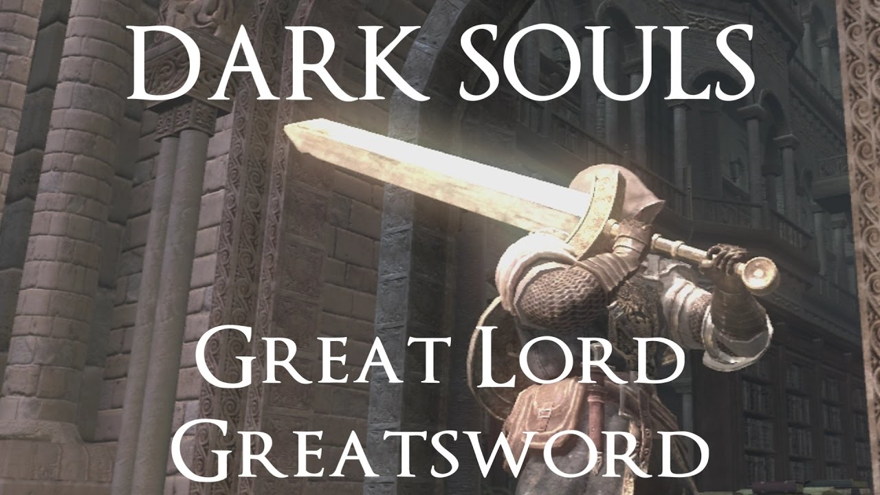 Great Lord Greatsword Moveset (Dark Souls) - YouTube