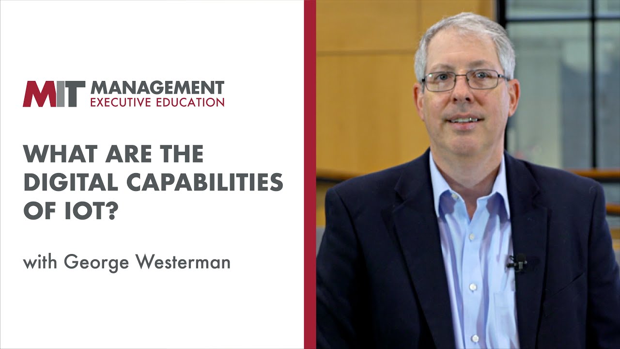 What Are the Digital Capabilities of IoT? | MIT Sloan - YouTube