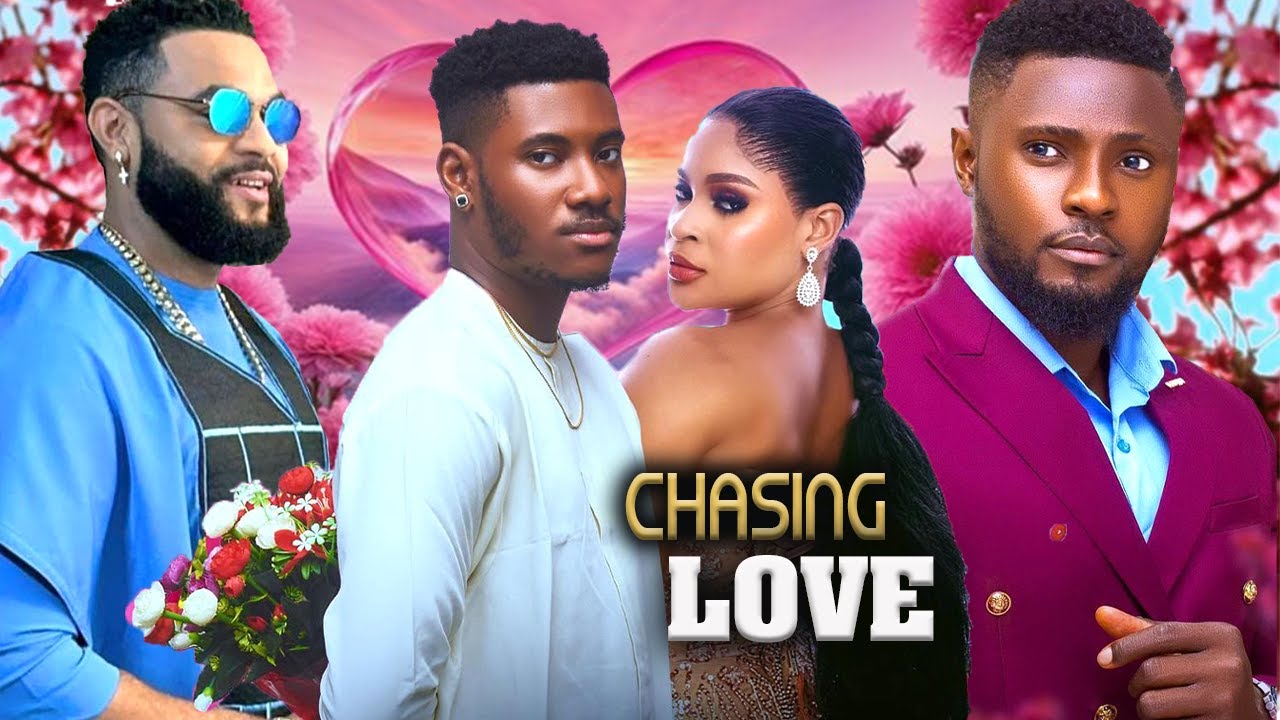 CHASING LOVE~MAURICE SAM, STEPHEN ODIMGBE, CHIDI DIKE 2025 Latest ...
