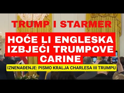 Hoće li Engleska izbjeći Trumpove carine? Kralj Charles III poslao ...