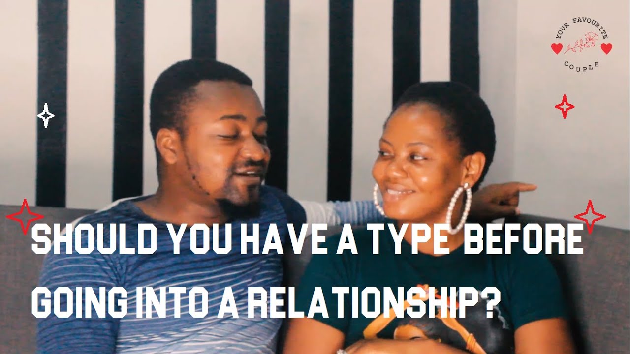 Stereotype Relationships: Should you have a type before going into a ...