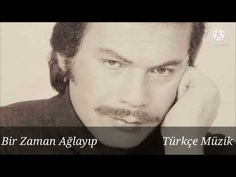 Bir Zaman Ağlayıp Orhan Gencebay