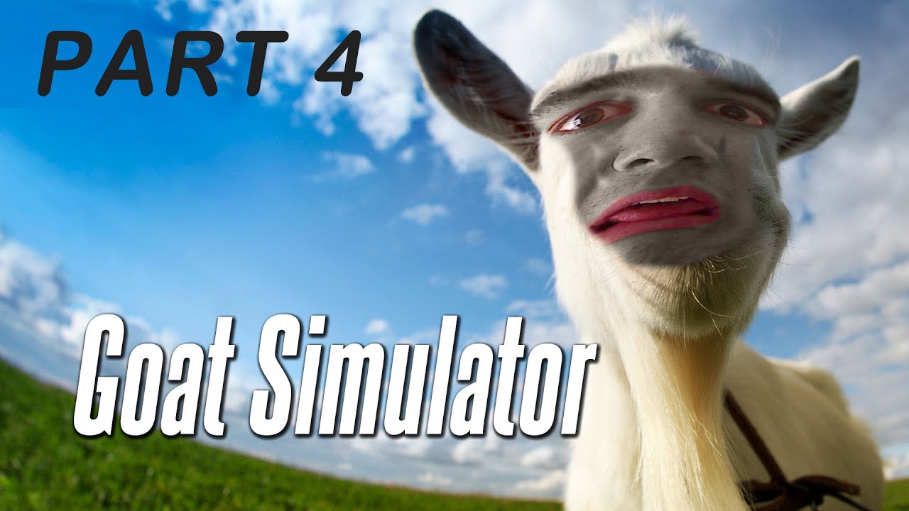 GOAT SIMULATOR (Part 4) - YouTube