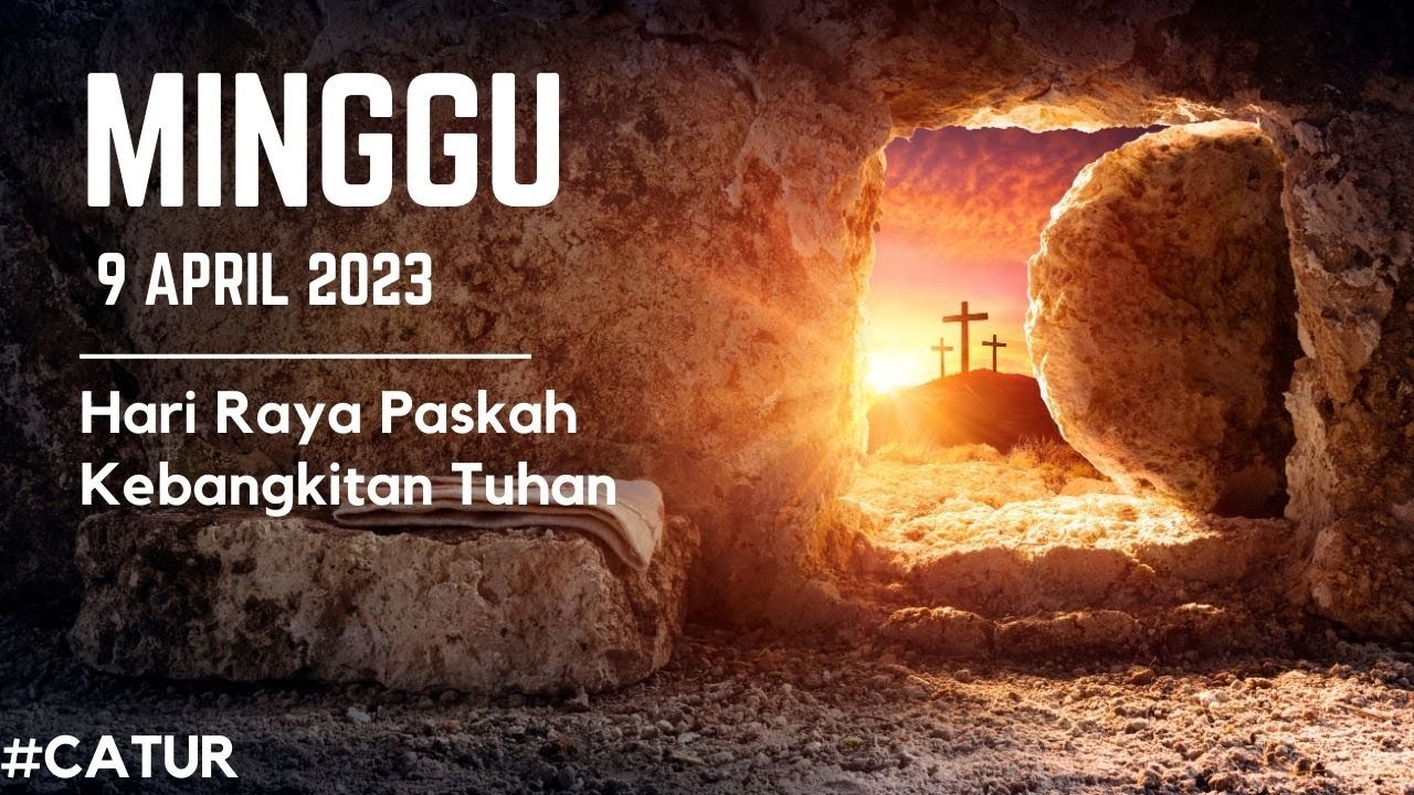 Bacaan Liturgi Minggu 9 April 2023 Hari Raya Paskah Kebangkitan Tuhan