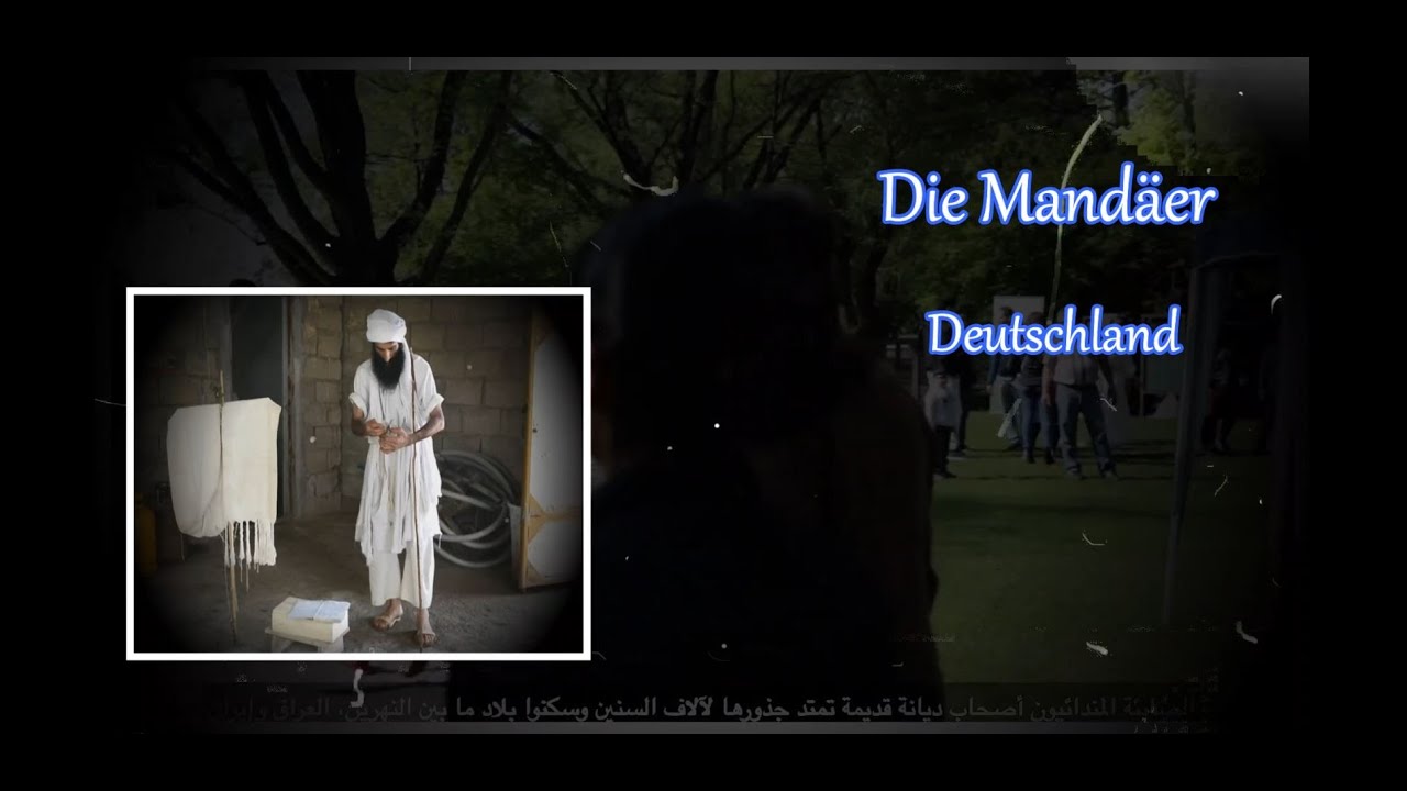 Die Mandäer Deutschland ... The Mandaeans of Germany ... المندائيون في ...