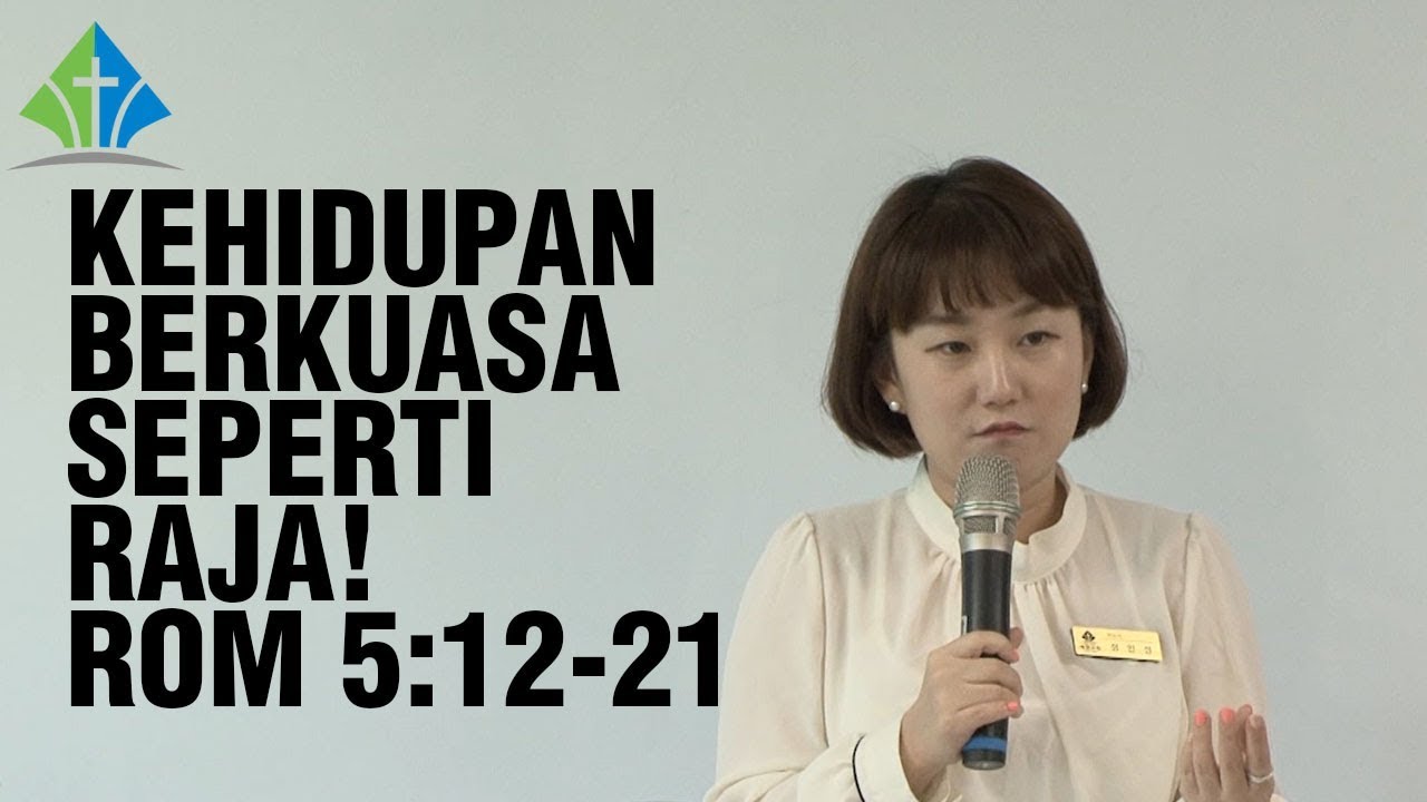 Kehidupan Berkuasa Seperti Raja! Rom 5:12-21( 9 Juni 2019 ) - YouTube