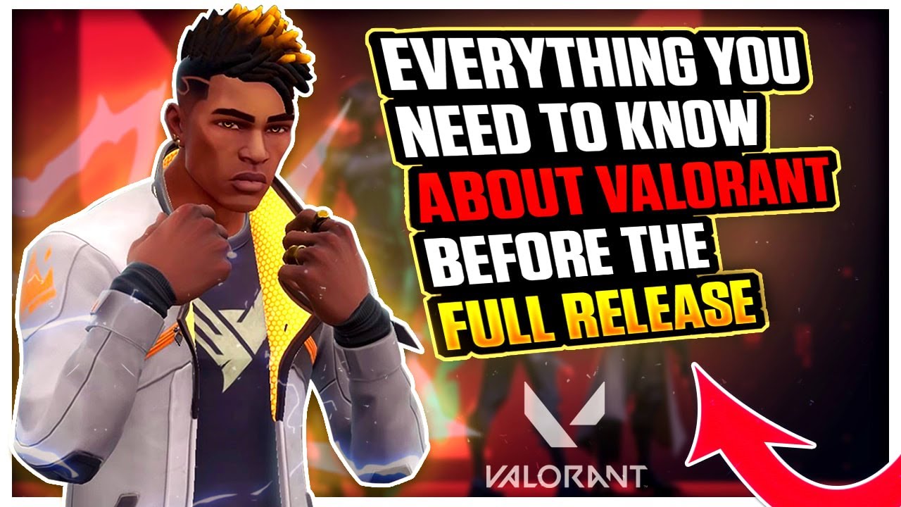 Everything you need to know BEFORE the full release of VALORANT ...