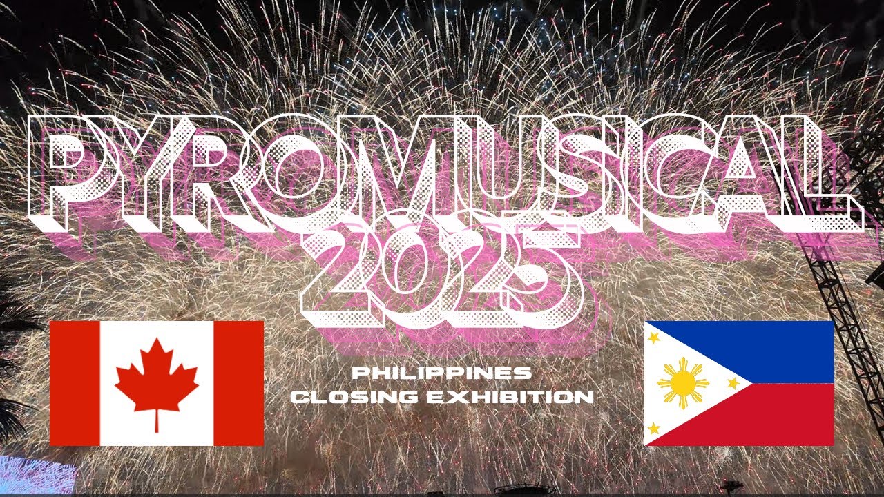 PYROMUSICAL 2025 | Canada | Philippines Closing Exhibition - YouTube