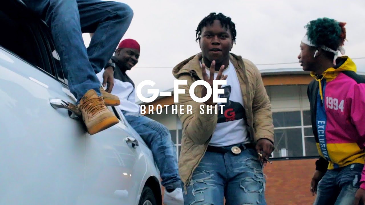 G Foe - Brother Shit | Official Video | Shot By. @JayeDuce - YouTube