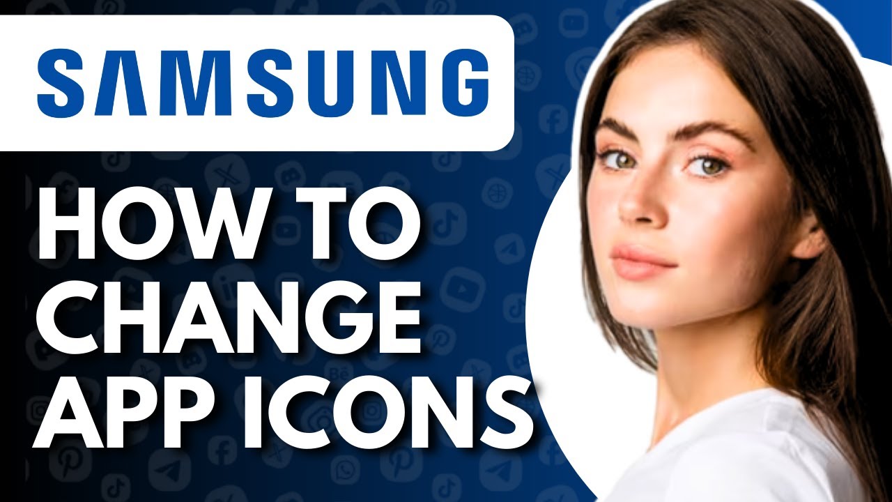 How To Change App Icons on Samsung - Full Guide - YouTube